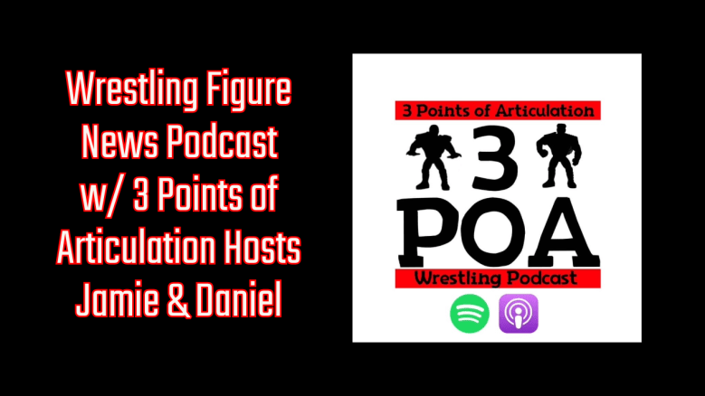 Podcast: WWE WrestleMania Week Figure Reveals with 3 Points of ...
